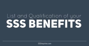 Summary of SSS Benefits and Qualifications - SSS Inquiries