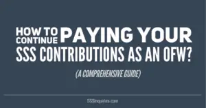 How to Continue Paying your SSS Contributions as an OFW? - SSS Inquiries
